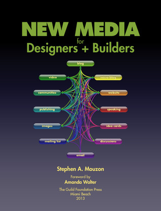New Media for Designers + Builders by Stephen A. Mouzon | Goodreads