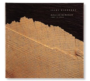 Issei Pioneers: Hawaii and the Mainland, 1885-1945 by Akemi Kikumura ...