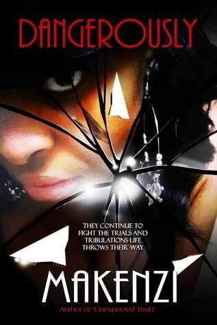 Dangerously by Makenzi | Goodreads