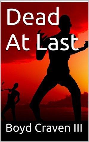 Dead At Last by Boyd Craven | Goodreads
