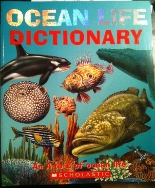 Ocean Life Dictionary: An A to Z of Ocean Life by Clint Twist | Goodreads