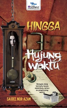 Hingga Hujung Waktu by Saidee Nor Azam | Goodreads