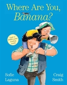 Where are you, Banana? by Sofie Laguna | Goodreads