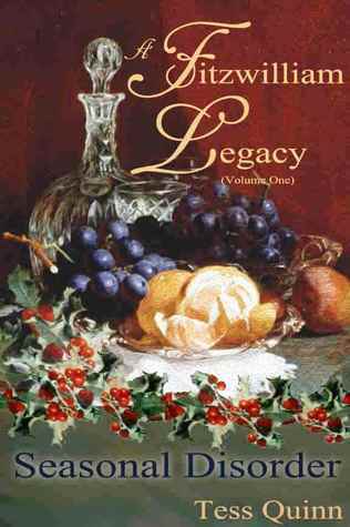 A Fitzwilliam Legacy: Seasonal Disorder (Volume I) by Tess Quinn ...