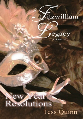 A Fitzwilliam Legacy: New Year Resolutions (Volume II) by Tess Quinn ...