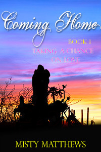 Coming Home Book 1 (Taking a Chance on Love) by Misty Matthews | Goodreads