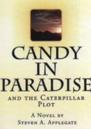 Candy in Paradise by Steven A. Applegate | Goodreads