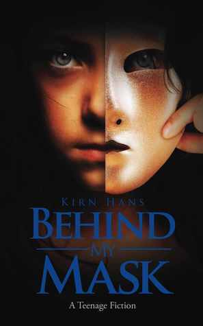 Behind My Mask by Kirn Hans | Goodreads