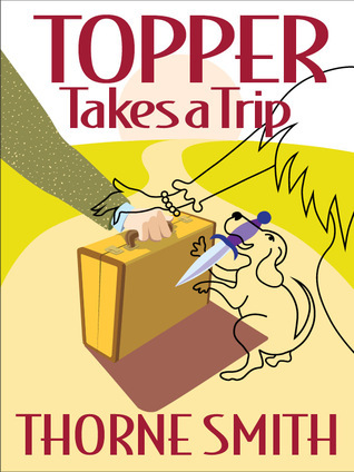 Topper Takes a Trip by Thorne Smith | Goodreads