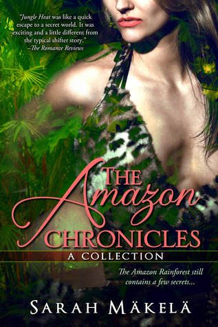 The Amazon Chronicles: Collection by Sarah Mäkelä | Goodreads