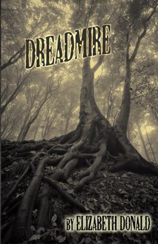 Dreadmire by Elizabeth Donald | Goodreads