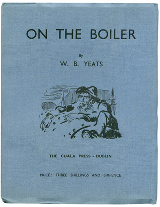 On the Boiler by W.B. Yeats | Goodreads