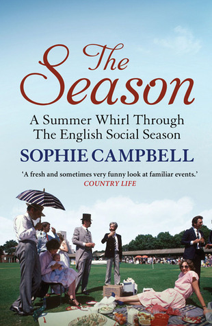The Season: A Summer Whirl Through the English Social Season by Sophie ...