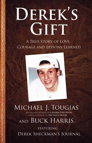 Derek's Gift: A True Story of Love, Courage and Lessons Learned by ...
