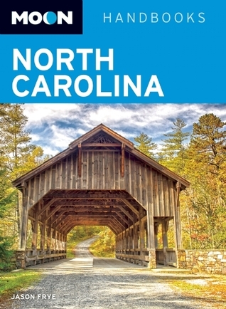 Moon North Carolina (Moon Handbooks) by Jason Frye | Goodreads