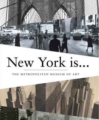 New York Is... by Metropolitan Museum of Art | Goodreads