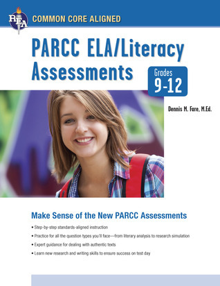 Common Core: PARCC® ELA/Literacy Assessments, Grades 9-12 by Dennis ...