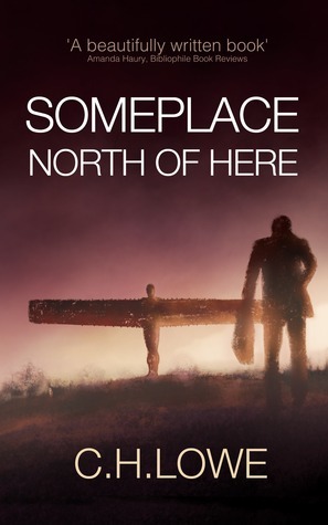 Someplace North of Here by C.H. Lowe | Goodreads