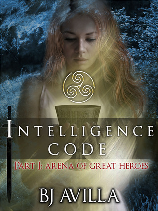 INTELLIGENCE CODE (Book 1. Arena of Great Heroes) by B.J. Avilla | Goodreads
