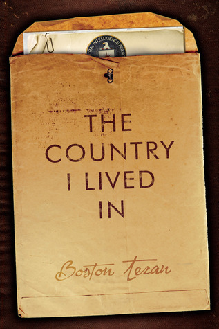 The Country I Lived In by Boston Teran | Goodreads