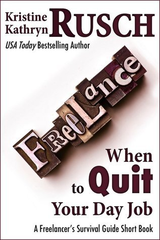 When to Quit Your Day Job: A Freelancer's Survival Guide Short Book by ...