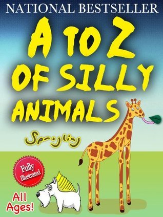 A to Z of silly animals by Sprogling | Goodreads