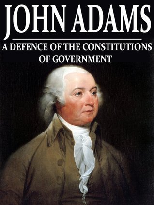 A Defense of the Constitution of Government of the United States of ...