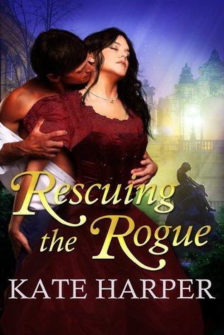 Rescuing The Rogue by Kate Harper | Goodreads