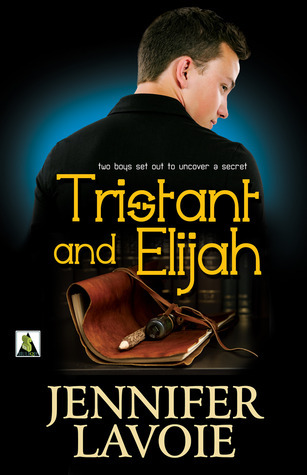 Tristant and Elijah by Jennifer Lavoie | Goodreads