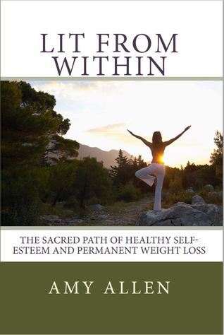 Lit from Within: The Sacred Path to Healthy Self-Esteem and Permanent ...