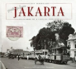 Greetings from Jakarta: Postcards of A Capital 1900-1950 by Scott ...