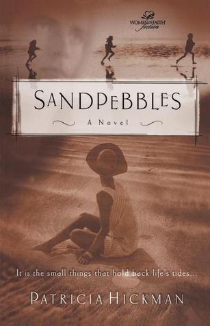 Sandpebbles by Patricia Hickman | Goodreads