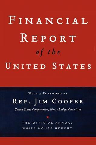 Financial Report of the United States: The Official Annual White House ...