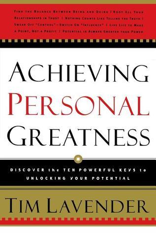 Achieving Personal Greatness: Discover the 10 Powerful Keys to ...