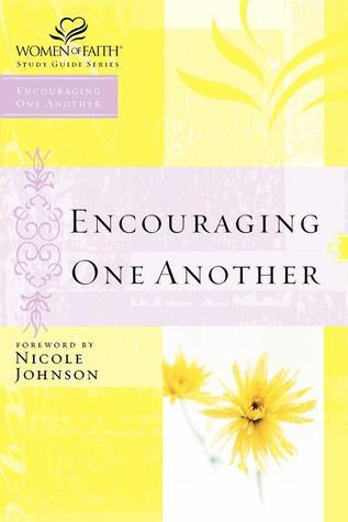 Encouraging One Another by Nicole Johnson | Goodreads