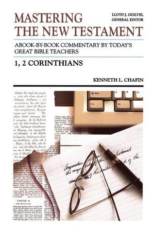 Mastering the New Testament: 1, 2 Corinthians by Kenneth L. Chafin ...