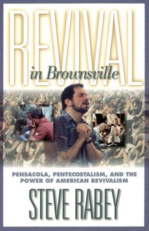 REVIVAL IN BROWNSVILLE by Steve Rabey | Goodreads