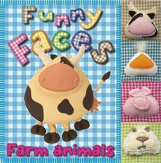 Funny Faces: Farm Animals by Kate Toms | Goodreads