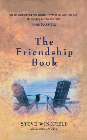 The Friendship Book by Steve Wingfield | Goodreads
