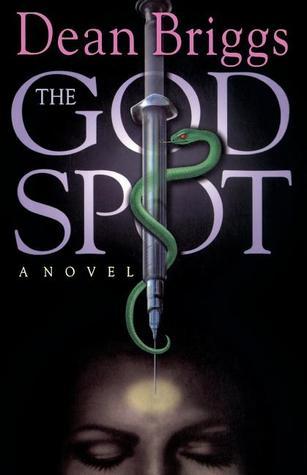 The God Spot by Dean Briggs | Goodreads