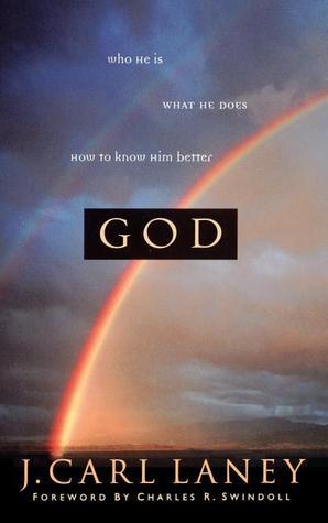 God (Swindoll Leadership Library) by J. Carl Laney | Goodreads