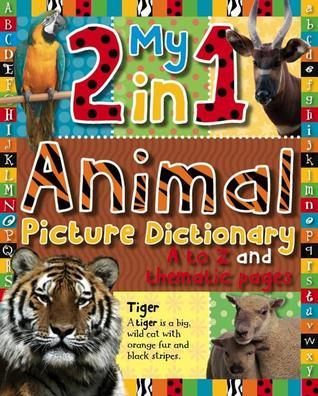 My 2 In 1 Animal Dictionary by Sarah Phillips | Goodreads