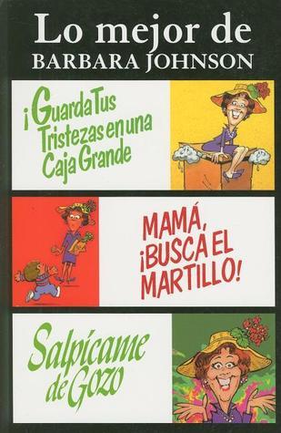 Lo mejor de Barbara Johnson/ The Best of Barbara Johnson by Barbara ...