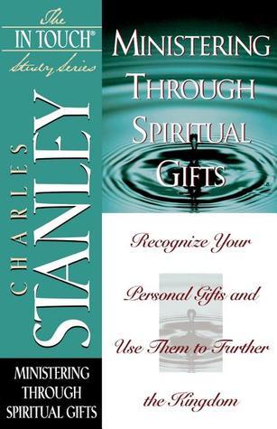 Ministering Through Spiritual Gifts by Charles F. Stanley | Goodreads