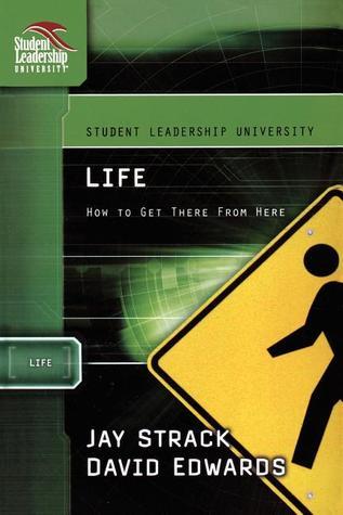 Life: How to Get There From Here by Jay Strack | Goodreads