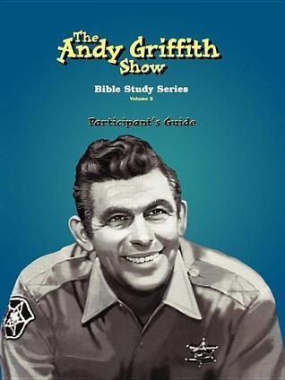 The Andy Griffith Show: Participant's Guide by Andy Griffith | Goodreads