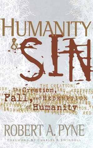 Humanity and Sin (Swindoll Leadership Library) by Robert Pyne | Goodreads