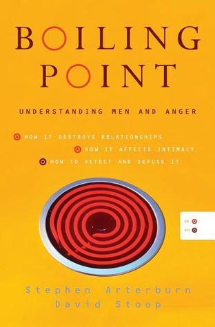 Boiling Point: Understanding Men and Anger by Stephen F. Arterburn ...