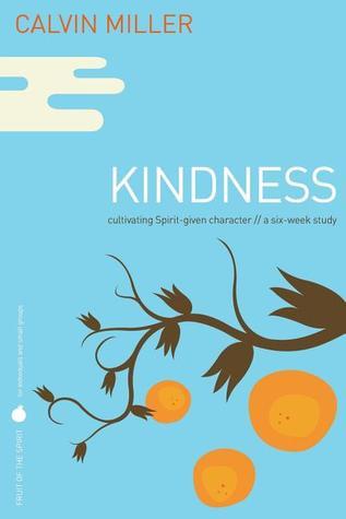 Fruit of the Spirit: Kindness: Cultivating Spirit-Given Character by ...