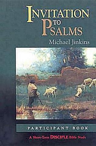 Invitation to Psalms: Participant Book: A Short-Term DISCIPLE Bible ...